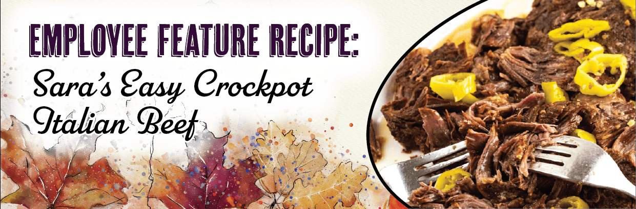 Employee Feature Recipe: Sara’s Easy Crockpot Italian Beef | Facet ...